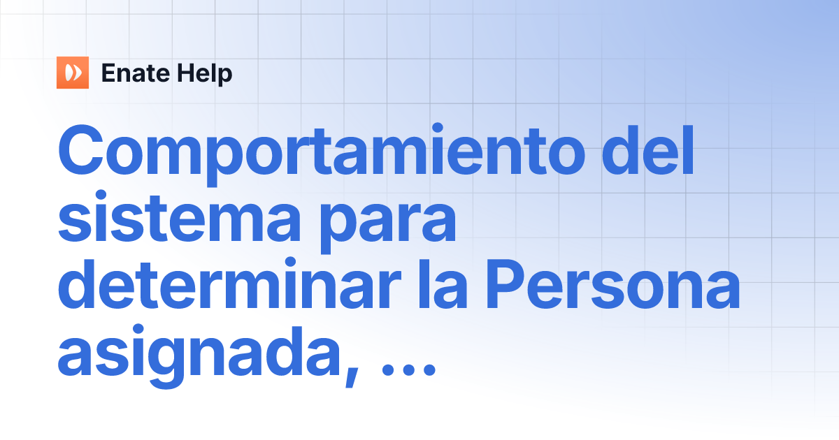 Comportamiento del sistema para determinar la Persona asignada, el ...