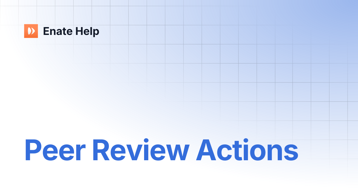Peer Review Actions | Enate Help