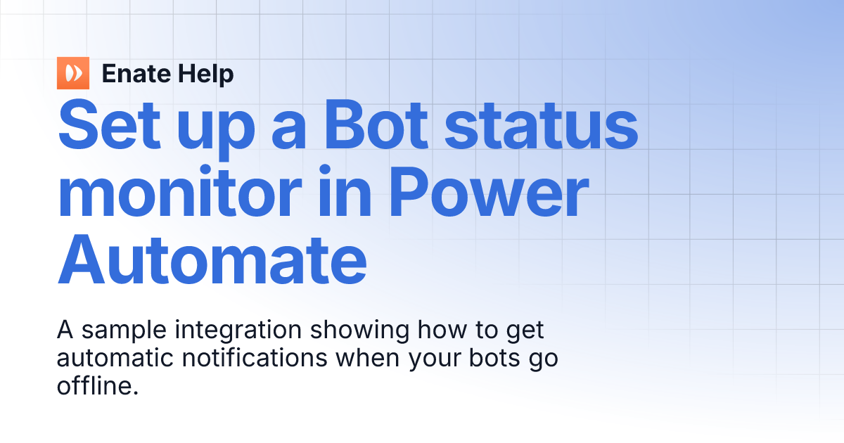 Set up a Bot status monitor in Power Automate | Enate Help