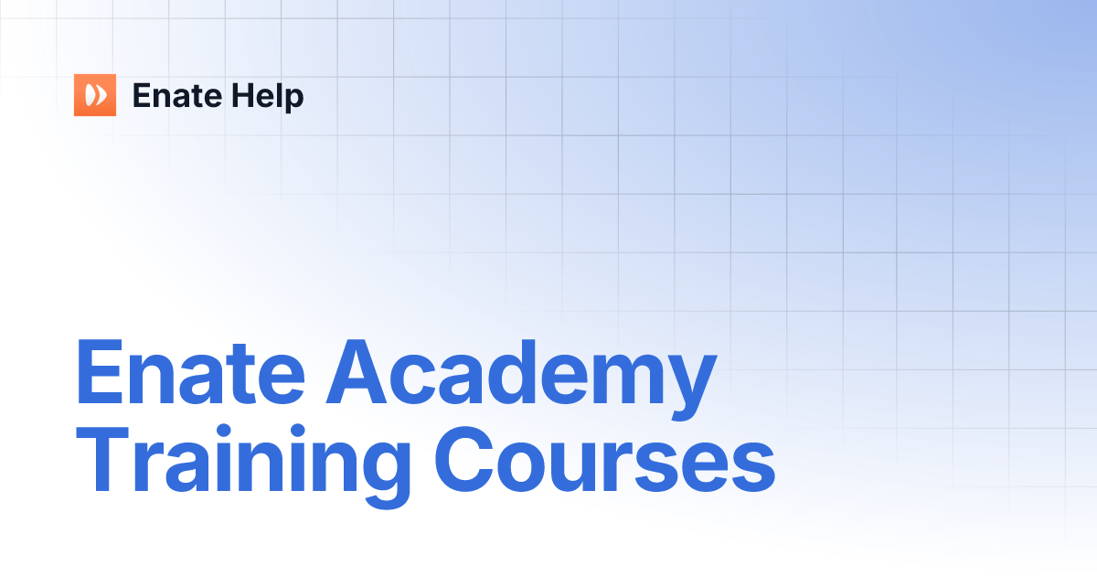 Enate Academy Training Courses | Enate Help