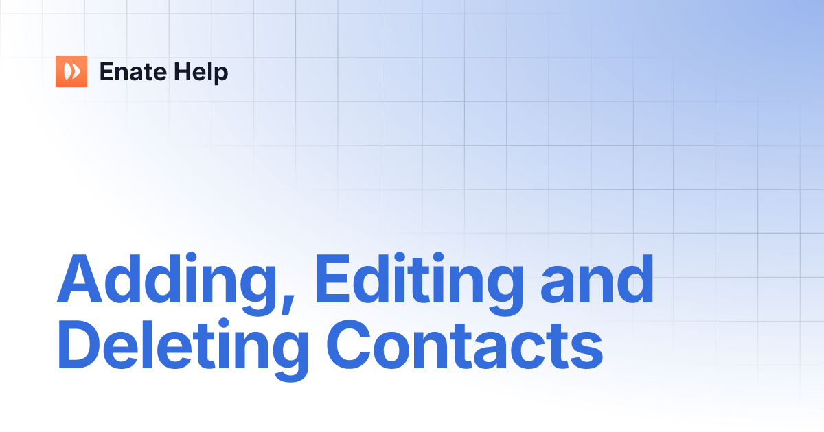 Adding, Editing and Deleting Contacts | Enate Help