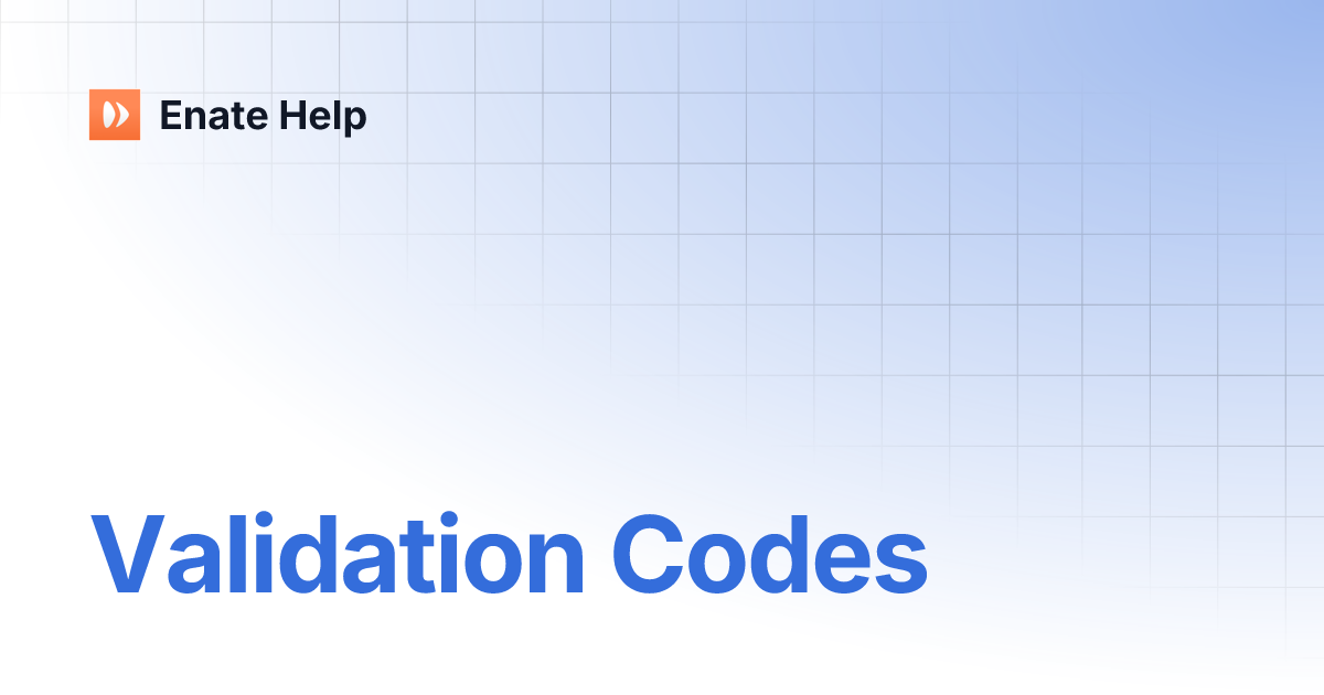 Validation Codes | Enate Help