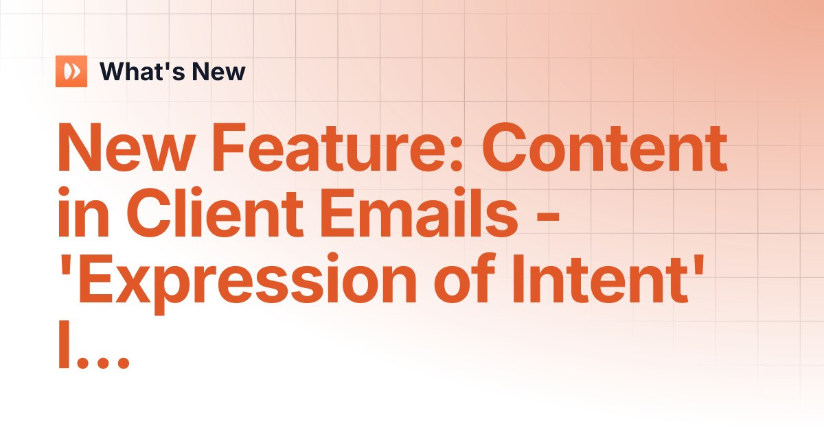 New Feature: Content in Client Emails - 'Expression of Intent ...